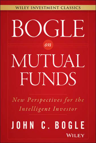 Bogle On Mutual Funds: New Perspectives For The Intelligent Investor by ...
