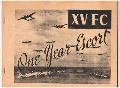 Ca 1945 15th Air Force, 15th Fighter Group WWII Unit History “One Year ...