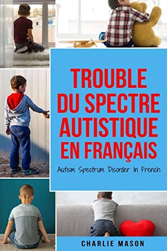 Trouble du spectre Autistique en Franais/ Autism Spectrum Disorder In ...