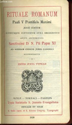 RITUALE ROMANUM Pauli V Pontificis Maximi jussu editum aliorumque ...
