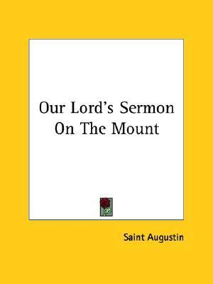 Our Lord's Sermon on the Mount by Saint Augustin Staff (2005, Trade ...