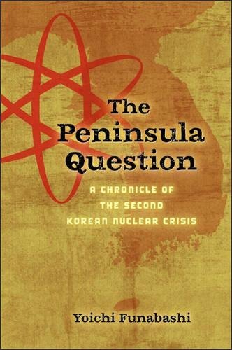 THE PENINSULA QUESTION: A CHRONICLE OF THE SECOND KOREAN By Yoichi ...
