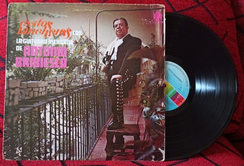 ANTONIO BRIBIESCA ** Exitos Rancheros Con La Guitarra De.. ** 1972 ...