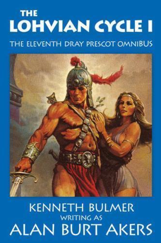 Lohvian Cycle I : The Eleventh Dray Prescot Omnibus by Alan Burt Akers ...