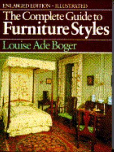 Complete Guide to Furniture Styles, The, Boger, Louise Ade ...