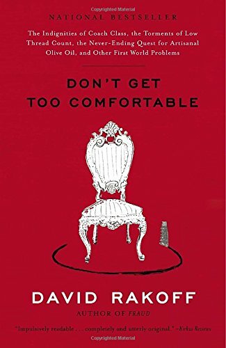 Don't Get Too Comfortable: The Indignities of Coach Class, th... by ...