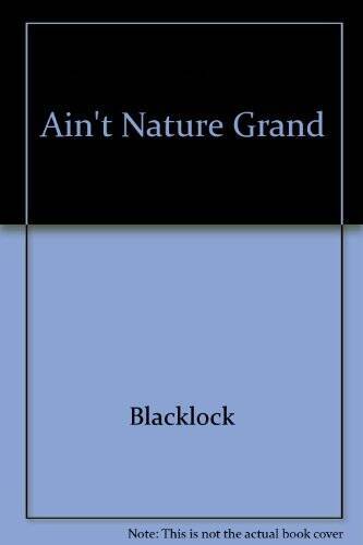 Aint Nature Grand - Hardcover By Les Blacklock - GOOD 9780896580091| eBay