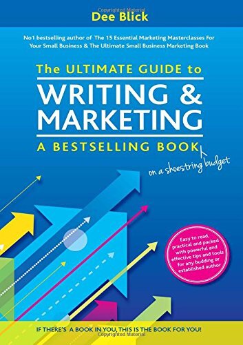 Dee Blick The Ultimate Guide to Writing and Marketing a Bestselling ...