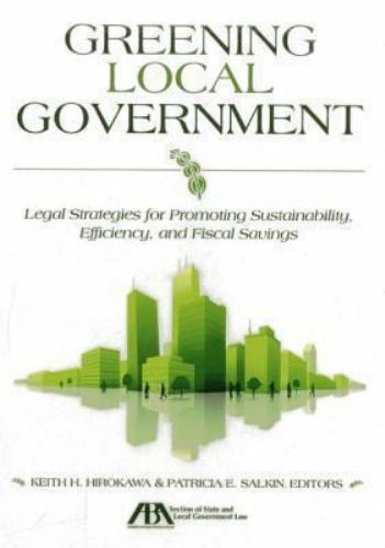 Greening Local Government by Patricia E. Salkin and Keith H. Hirokawa ...