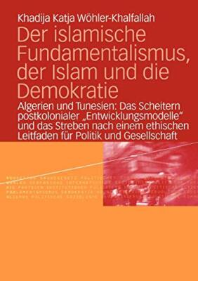 Der islamische Fundamentalismus, der Islam und die Demokratie ...