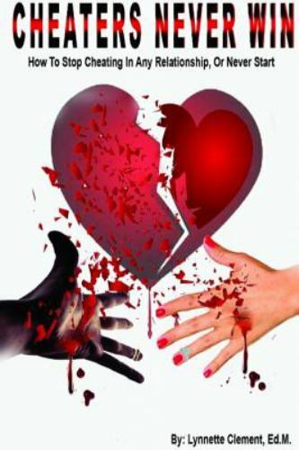 Cheaters Never Win: How to Stop Cheating In Any Relationship or Never ...
