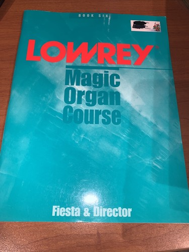 Lowrey Magic Organ Course Book 6 Fiesta & Director | eBay