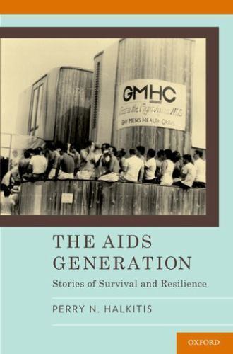AIDS Generation : Stories of Survival and Resilience by Perry Halkitis ...