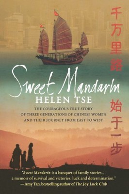 SWEET MANDARIN: THE COURAGEOUS TRUE STORY OF THREE By Helen Tse *Mint ...