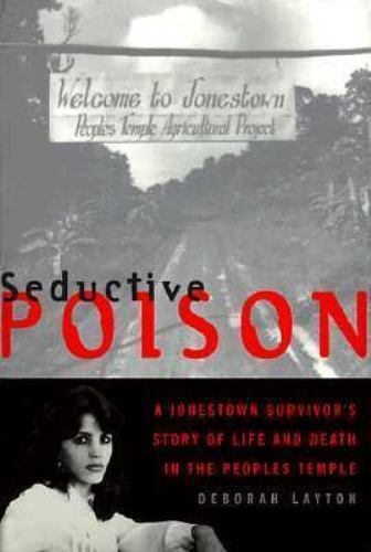 Seductive Poison : A Jonestown Survivor's Story of Life and Death in ...
