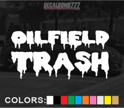 OILFIELD TRASH "dripping" decal sticker rock mud truck turbo diesel atv ...