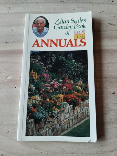 ALAN SEALES GARDEN BOOK OF ANNUALS - ALAN SEALE - SC 9781863450348 | eBay