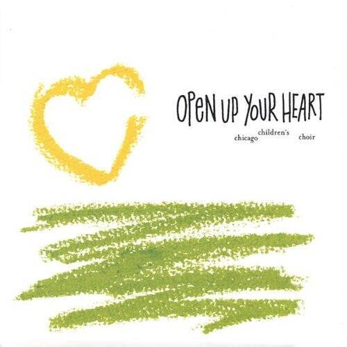 Open Up Your Heart - Audio CD By Chicago Childrens Choir - VERY GOOD ...