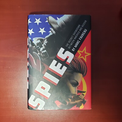 SPIES : THE SECRET SHOWDOWN BETWEEN AMERICA AND RUSSIA BY MARC FAVREAU ...