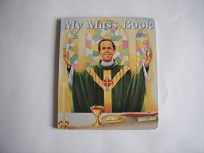 My Mass Book (Catholic Classics Board Books) Hardback Book The Fast ...