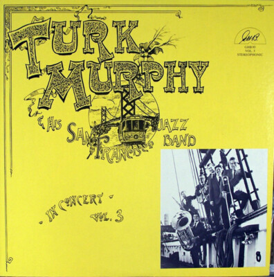 Turk Murphys Jazz Band In Concert - Vol. 3 NEAR MINT G.H.B. Vinyl LP | eBay