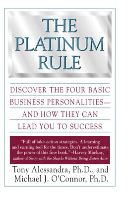 The Platinum Rule: Discover the Four Basic Business Personalities and ...