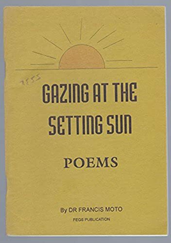 Gazing at the Setting Sun: Poems by Dr. Francis Moto | eBay
