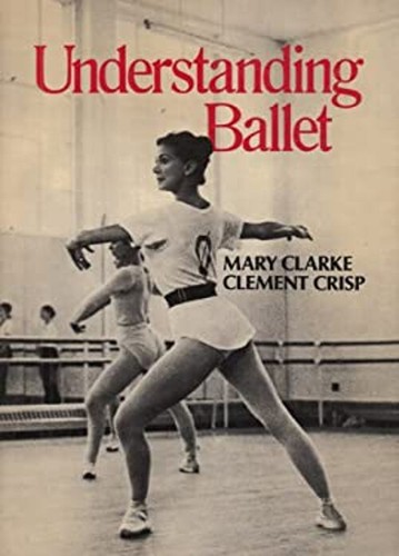 Understanding Ballet Hardcover Mary, Crisp, Clement Clarke ...