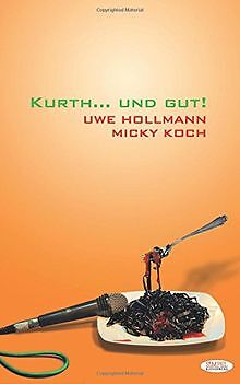 Kurth... und gut! von Micky Koch, Uwe Hollmann, | Buch | Zustand sehr ...