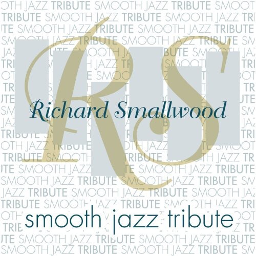 Smooth Jazz Tribute - Richard Smallwood Smooth Jazz Tribute [Used Very ...