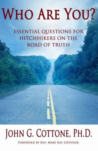 Who Are You? : Essential Questions for Hitchhikers on the Road of Truth ...