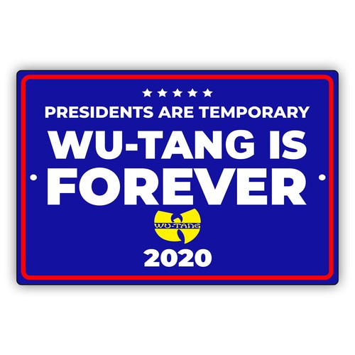Presidents Are Temporary Wu-Tang Is Forever 2020 Aluminum Metal Sign | eBay