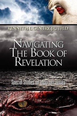 Kenneth Gentry Navigating the Book of Revelation (Tascabile) | eBay