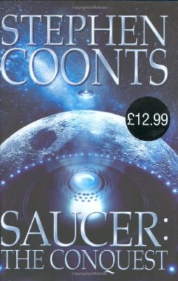 Saucer: The Conquest By Stephen Coonts. 9780752868646 | eBay UK