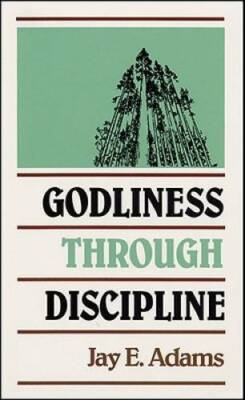 Godliness Through Discipline - Pamphlet By Jay E. Adams - GOOD ...
