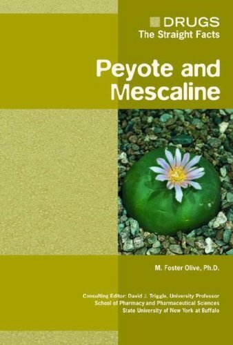 Peyote and Mescaline (Drugs: The Str..., M.Foster Olive 9780791085455 ...