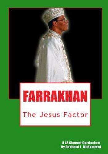 Farrakhan : The Jesus Factor by Rasheed L. Muhammad (2010, Trade ...