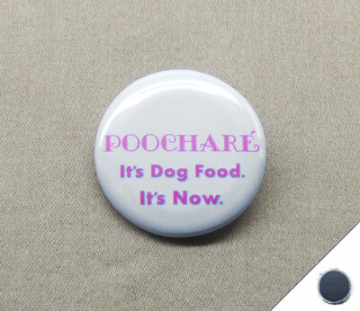 POOCHARÉ It’s Dog Food It’s Now 1.25” Magnet SCTV New Wave Parody Chow ...