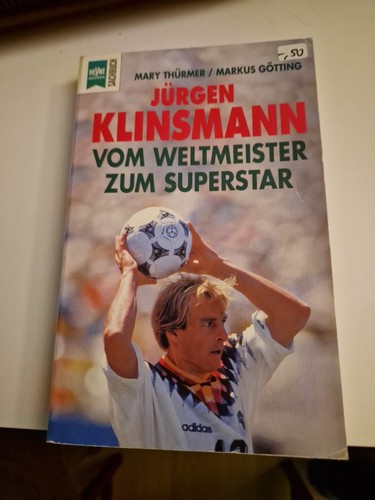 Jürgen Klinsmann : vom Weltmeister zum Superstar. Mary Thürmer/Markus ...