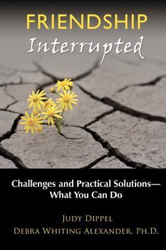 Friendship Interrupted : Challenges and Practical Solutions: What You ...