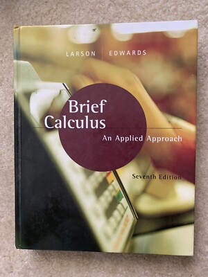 Brief Calculus: An Applied Approach 7th Edition Larson Edwards Textbook ...