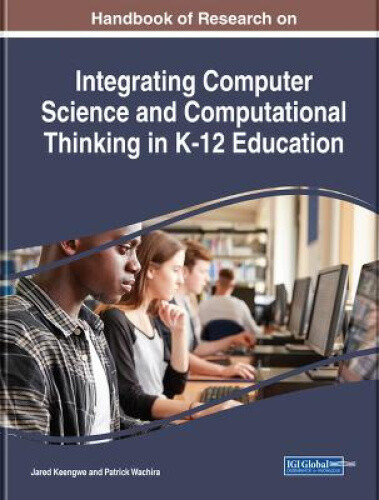 Handbook of Research on Integrating Computer Science and Computational ...
