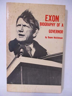Exon Biography Of A Governor Jim James Exon Duane Hutchinson 1973 Book ...