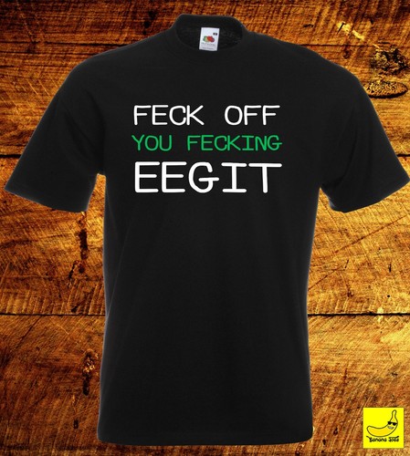 Fecking Eegit Funny St Patricks Day Irish T-Shirt Novelty Paddy Gift ...