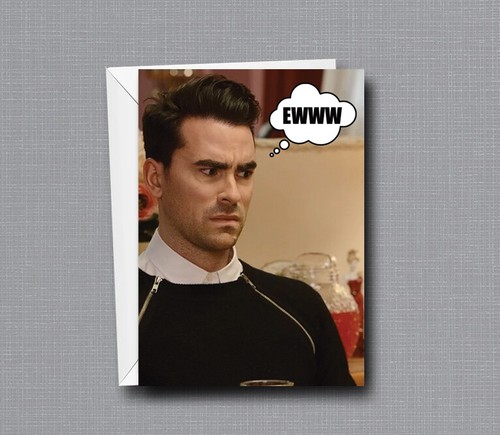 Ewww David - Schitt's Creek - Birthday Card | eBay