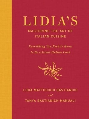 Lidia Matticchio Bastianich Tanya Lidia's Mastering the Art (Copertina ...