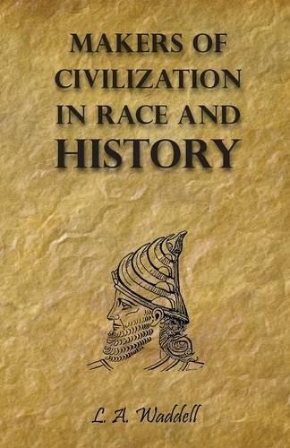 L. A. Waddell Makers of Civilization in Race and History (Poche) | eBay