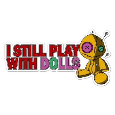 Play With Voodoo Dolls, Vinyl Decal Sticker, Indoor Outdoor, 3 Sizes ...
