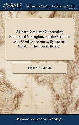 A Short Discourse Concerning Pestilential Contagion, and the Methods to ...