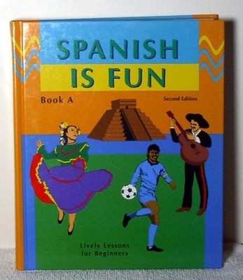 Spanish Is Fun: Lively Lessons for Beginners, Book A (Spanish Edition ...
